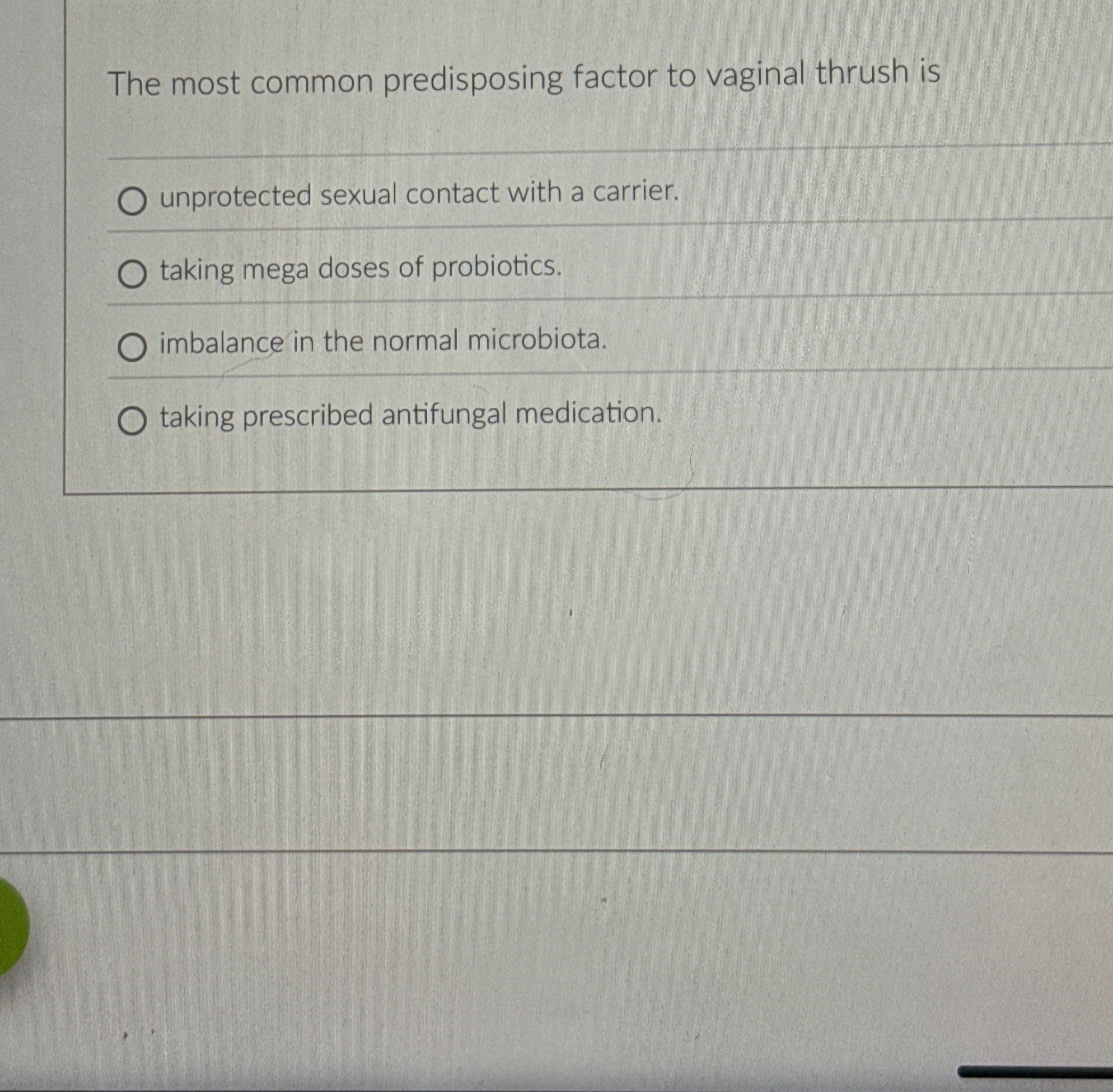 Solved The most common predisposing factor to vaginal thrush | Chegg.com