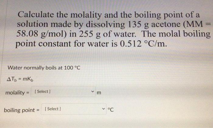 Solved Calculate the molality and the boiling point of a | Chegg.com