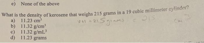 Solved What is the density of kerosene that weighs 215 grams | Chegg.com