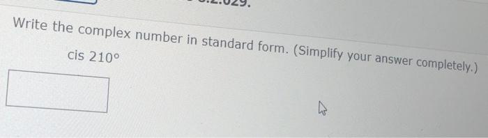 Solved Write the complex number in standard form. (Simplify | Chegg.com