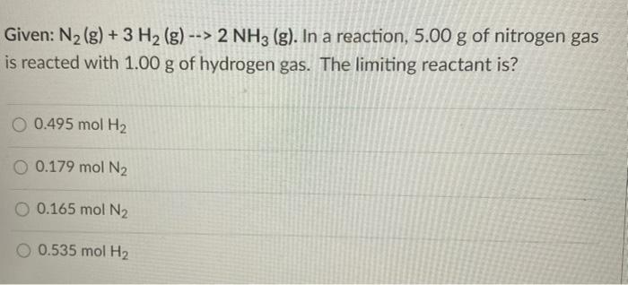 Solved Given: N2(g) + 3 H2 (g) --> 2 NH3 (g). In a reaction, | Chegg.com