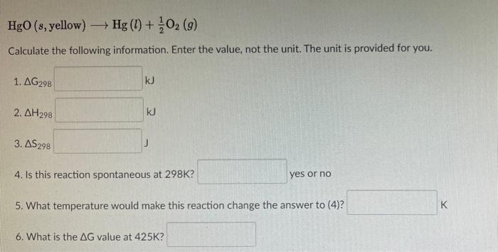 Solved - HgO (8, yellow) Hg (1) + 02 (9) Calculate the | Chegg.com