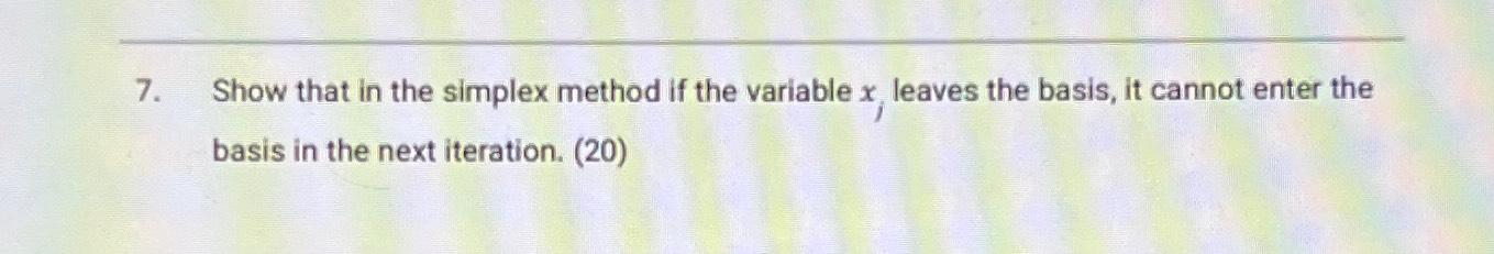 Solved Show that in the simplex method if the variable xj | Chegg.com