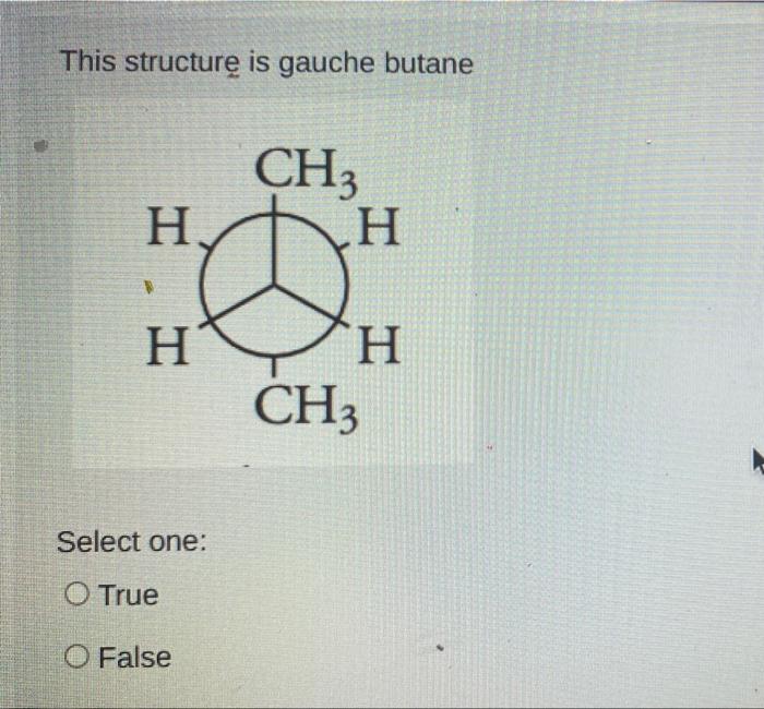 Solved This structure is gauche butane CH3 H H CH3 H H B | Chegg.com