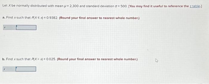 Solved Let X be normally distributed with mean = 2,300 and | Chegg.com