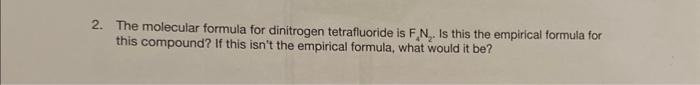 Solved The molecular formula for dinitrogen tetrafluoride is | Chegg.com