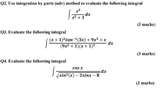 Solved Q2. Use integration by parts (udv) method to evaluate | Chegg.com