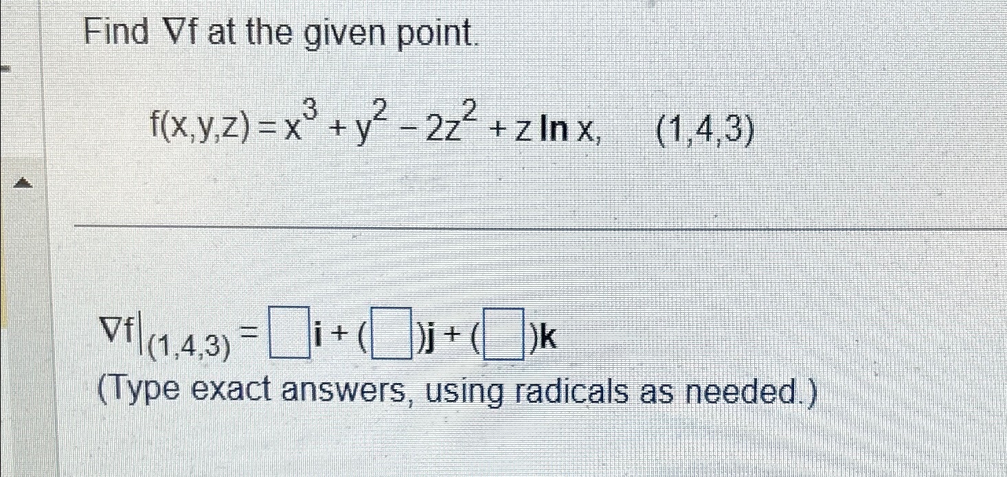 Solved Find gradf at the given | Chegg.com