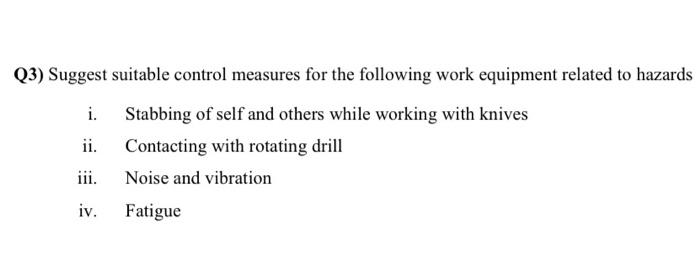 Solved (3) Suggest suitable control measures for the | Chegg.com