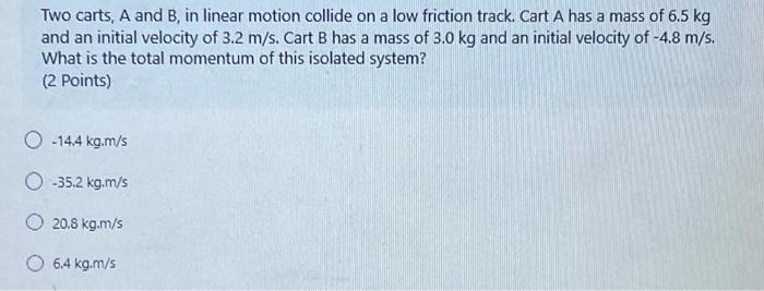 Solved Two carts, A and B, in linear motion collide on a low | Chegg.com