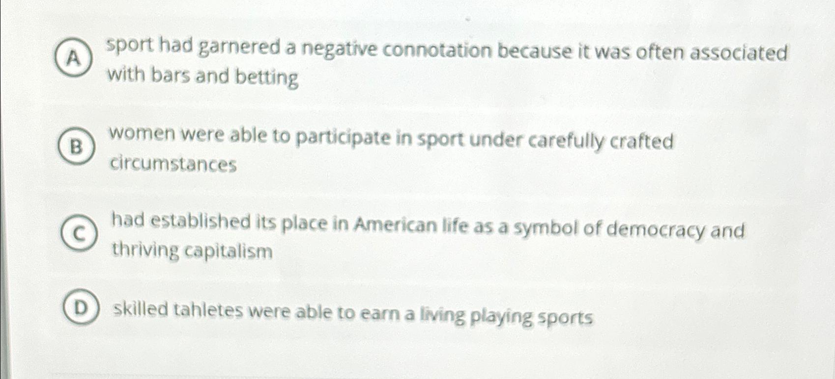 Solved sport had garnered a negative connotation because it | Chegg.com