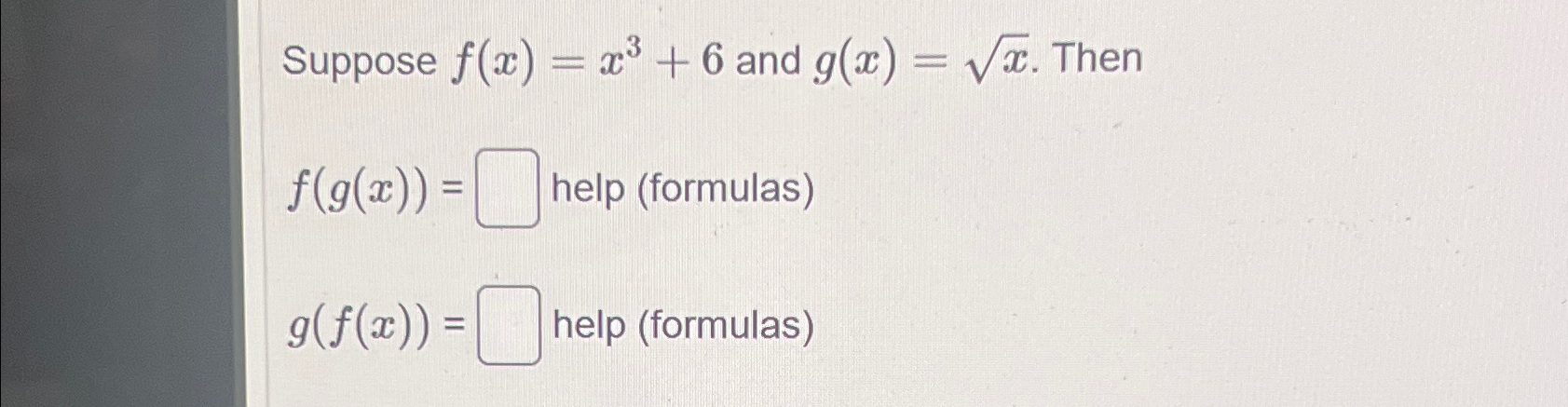 Solved Suppose f(x)=x3+6 ﻿and g(x)=x2. ﻿Thenf(g(x))= ﻿help | Chegg.com