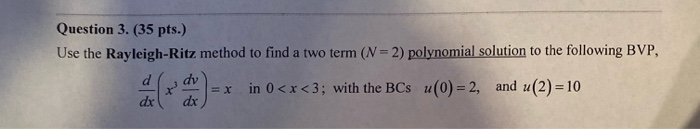 Question 3. (35 pts.) Use the Rayleigh-Ritz method to | Chegg.com