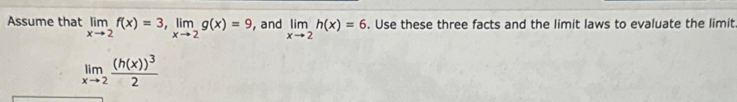 Solved Assume that limx→2f(x)=3,limx→2g(x)=9, ﻿and | Chegg.com