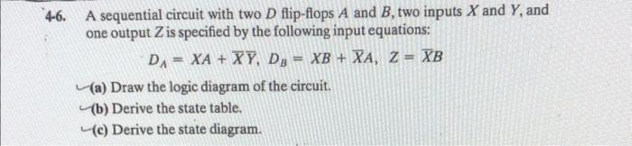 Solved 6 A Sequential Circuit With Two D Flip Flops A And 9689