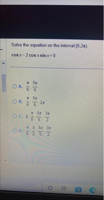 Solved Solve the equation on the interval [0,2π). | Chegg.com