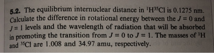 Solved 52. The equilibrium internuclear distance in 'H35C1 | Chegg.com