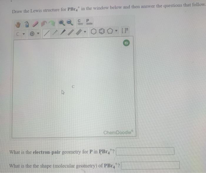 Solved Draw the Lewis structure for PBr" in the window below | Chegg.com