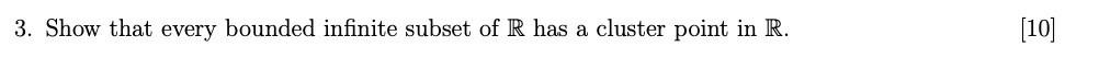 Solved 3. Show that every bounded infinite subset of R has a | Chegg.com