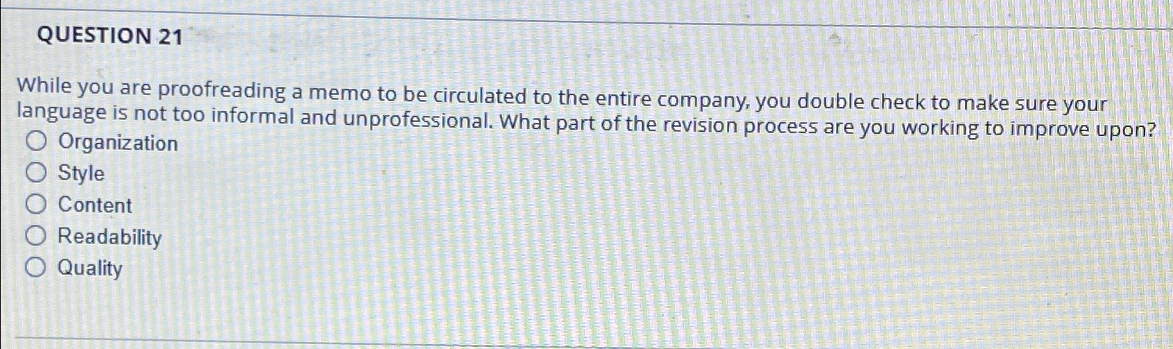 Solved QUESTION 21While you are proofreading a memo to be | Chegg.com