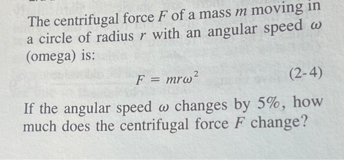 Solved The centrifugal force F of a mass m moving in a | Chegg.com