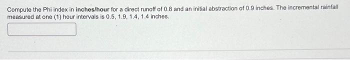 Solved Compute the Phi index in inches/hour for a direct | Chegg.com