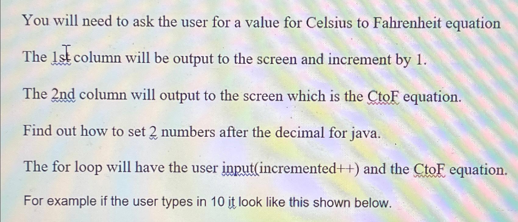Solved You will need to ask the user for a value for Celsius | Chegg.com