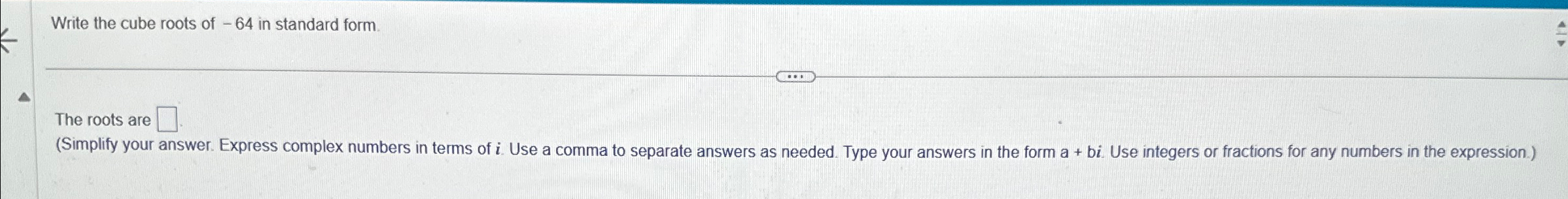 Solved Write the cube roots of -64 ﻿in standard form.The | Chegg.com