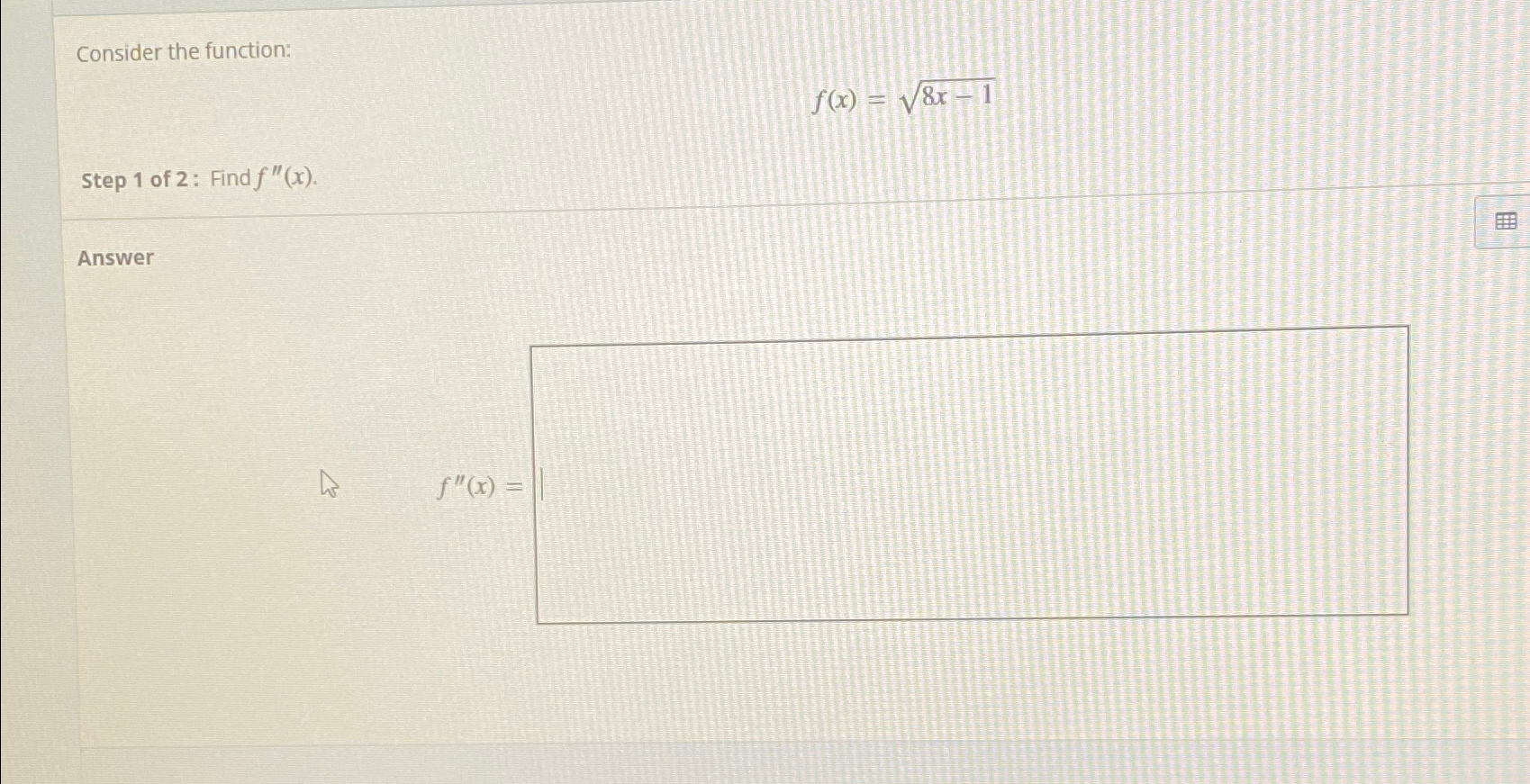 Solved Consider the function:f(x)=8x-12Step 1 ﻿of 2 ﻿: Find | Chegg.com