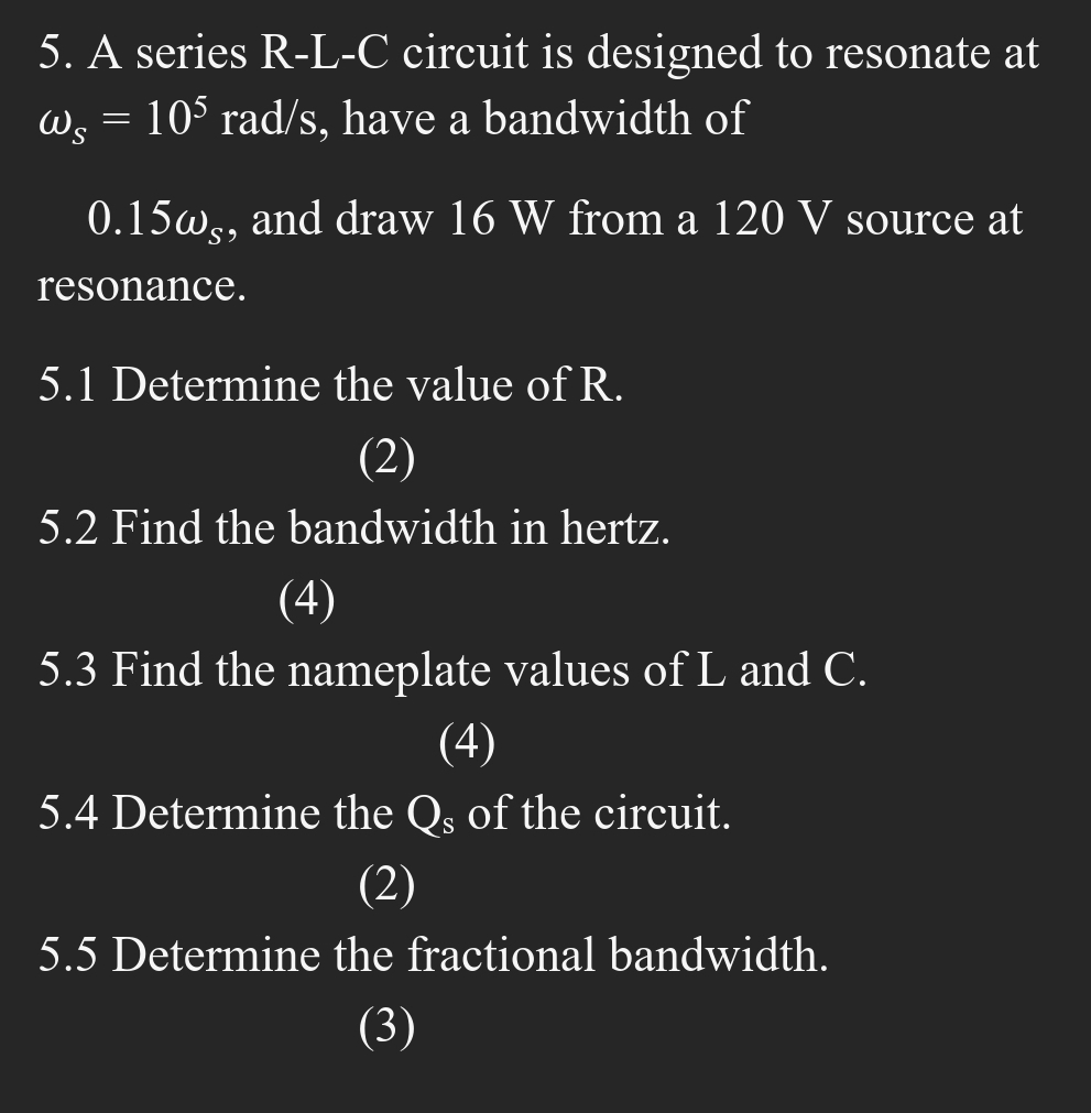 Solved A series R-L-C circuit is designed to resonate at | Chegg.com