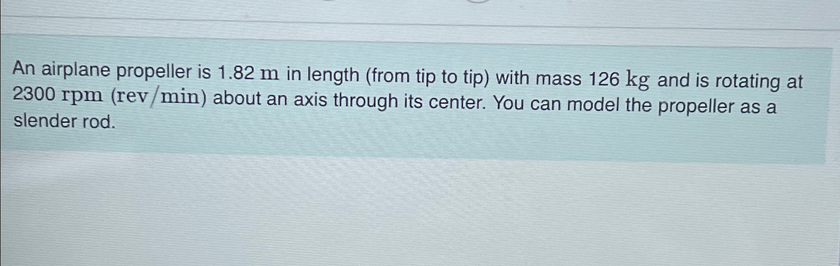 Solved An airplane propeller is 1.82m ﻿in length (from tip | Chegg.com