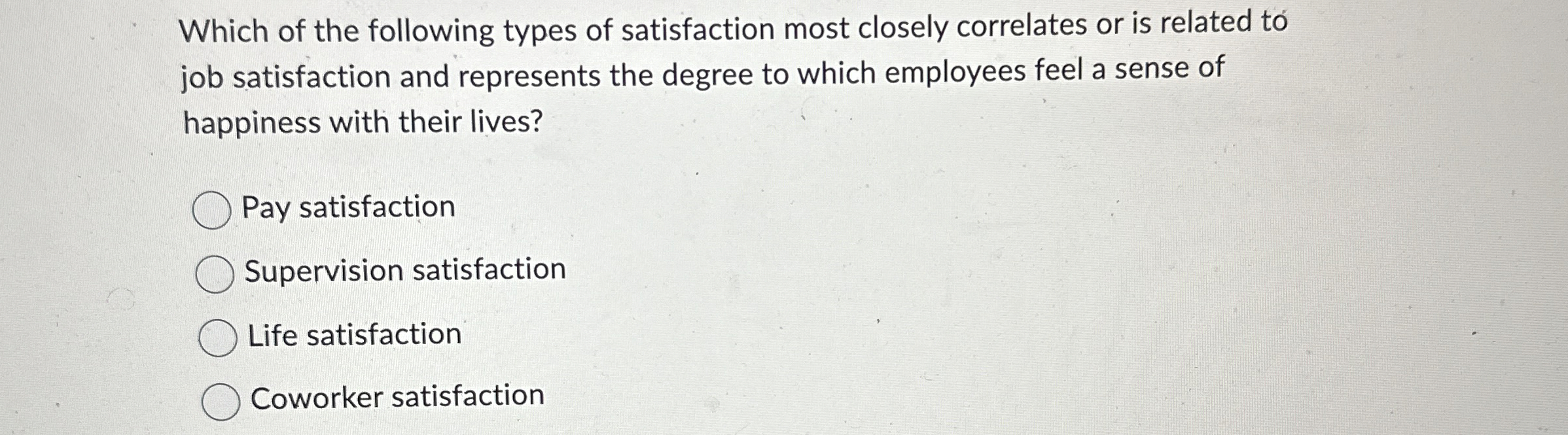 Solved Which of the following types of satisfaction most | Chegg.com