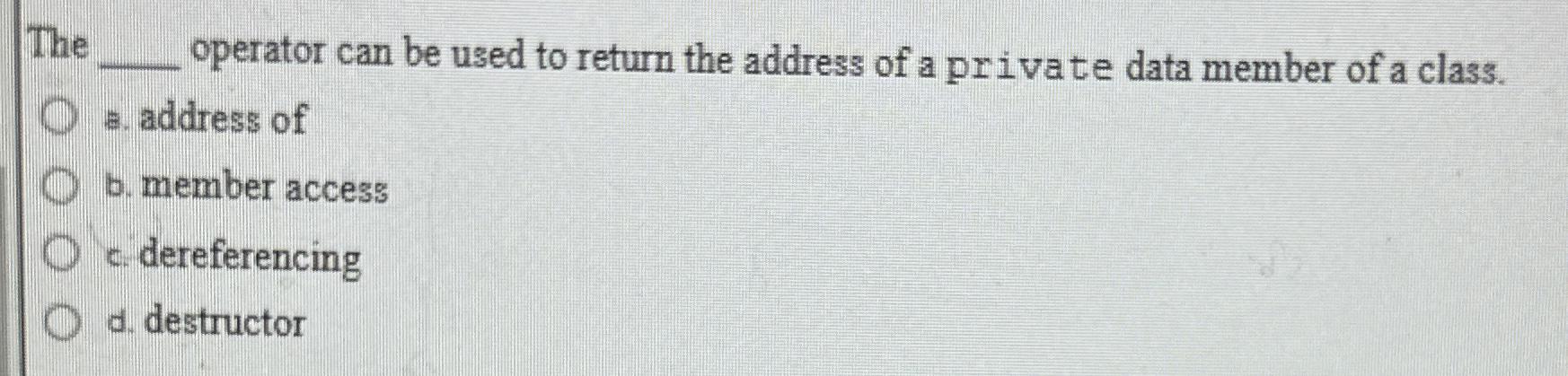 Solved Theoperator can be used to return the address of a | Chegg.com