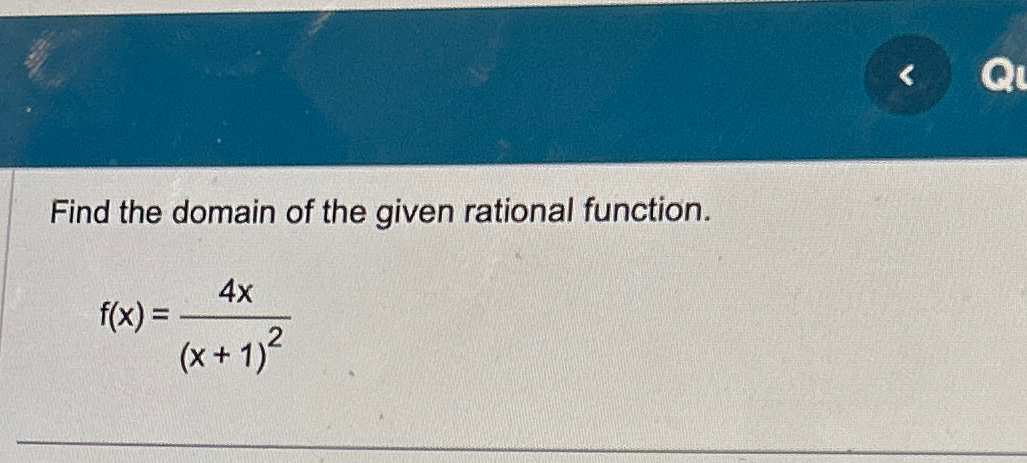 Solved Find the domain of the given rational | Chegg.com