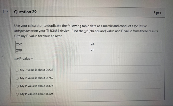 Solved Question 39 5 pts Use your calculator to duplicate | Chegg.com