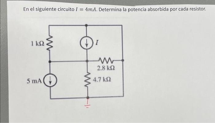 En el siguiente circuito I=4mA. Determina la potencia | Chegg.com