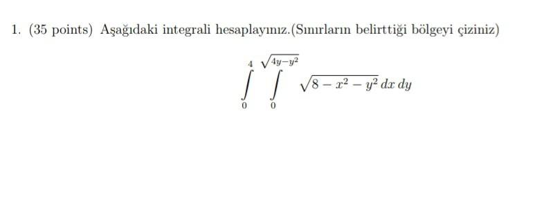 Solved 1. (35 points) Aşağıdaki integrali | Chegg.com