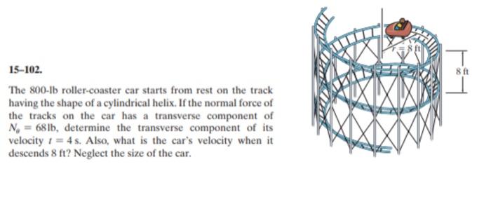 Solved 15-102. The 800-lb roller-coaster car starts from | Chegg.com