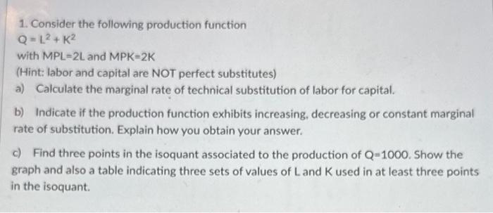 Solved 1. Consider the following production function Q=L²+ | Chegg.com