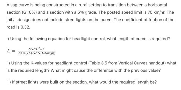 Solved A sag curve is being constructed in a rural setting | Chegg.com