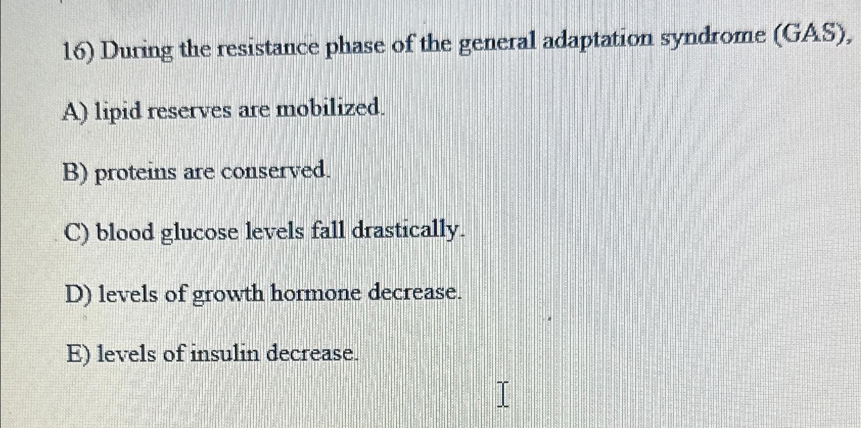 Solved During the resistance phase of the general adaptation | Chegg.com