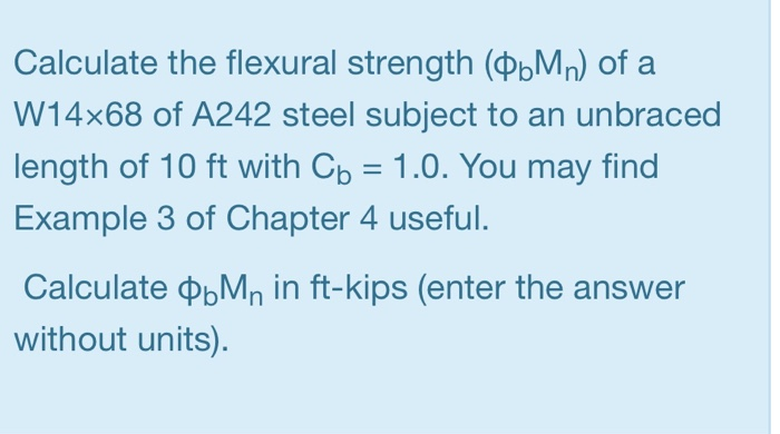 Solved Calculate the flexural strength (ObMn) of a W14x68 of | Chegg.com