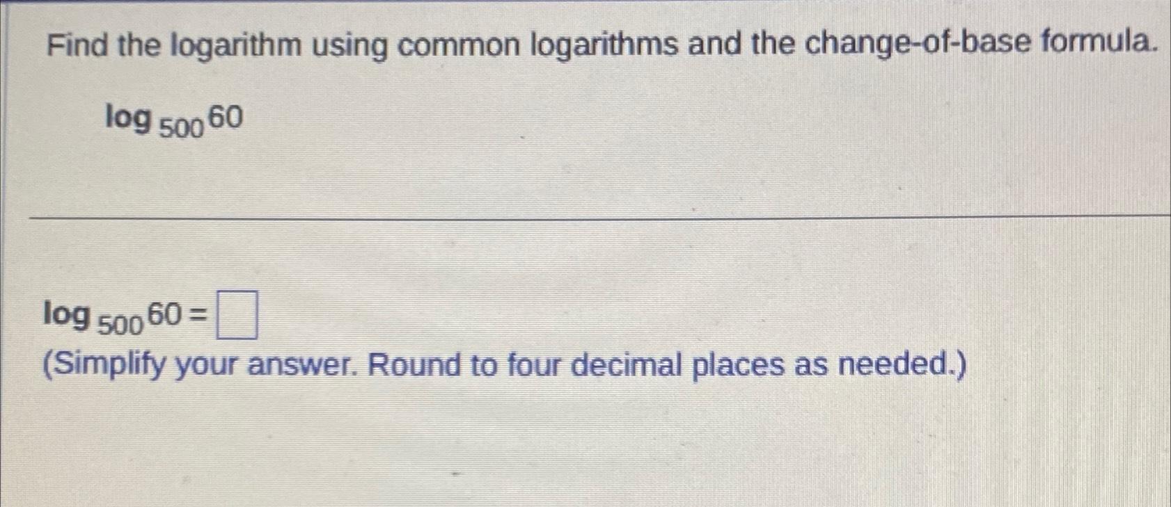 Solved Find the logarithm using common logarithms and the | Chegg.com