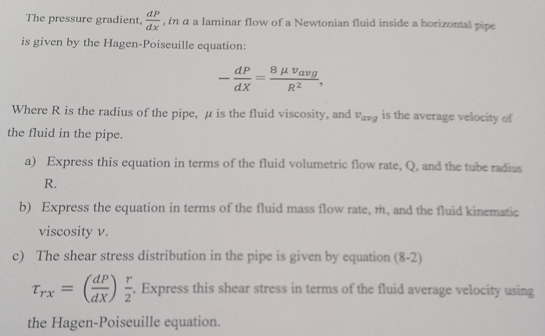 Solved The pressure gradient, dxdP, in a a laminar flow of a | Chegg.com