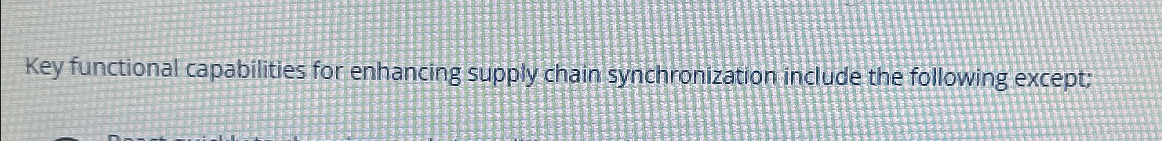 Solved Key functional capabilities for enhancing supply | Chegg.com