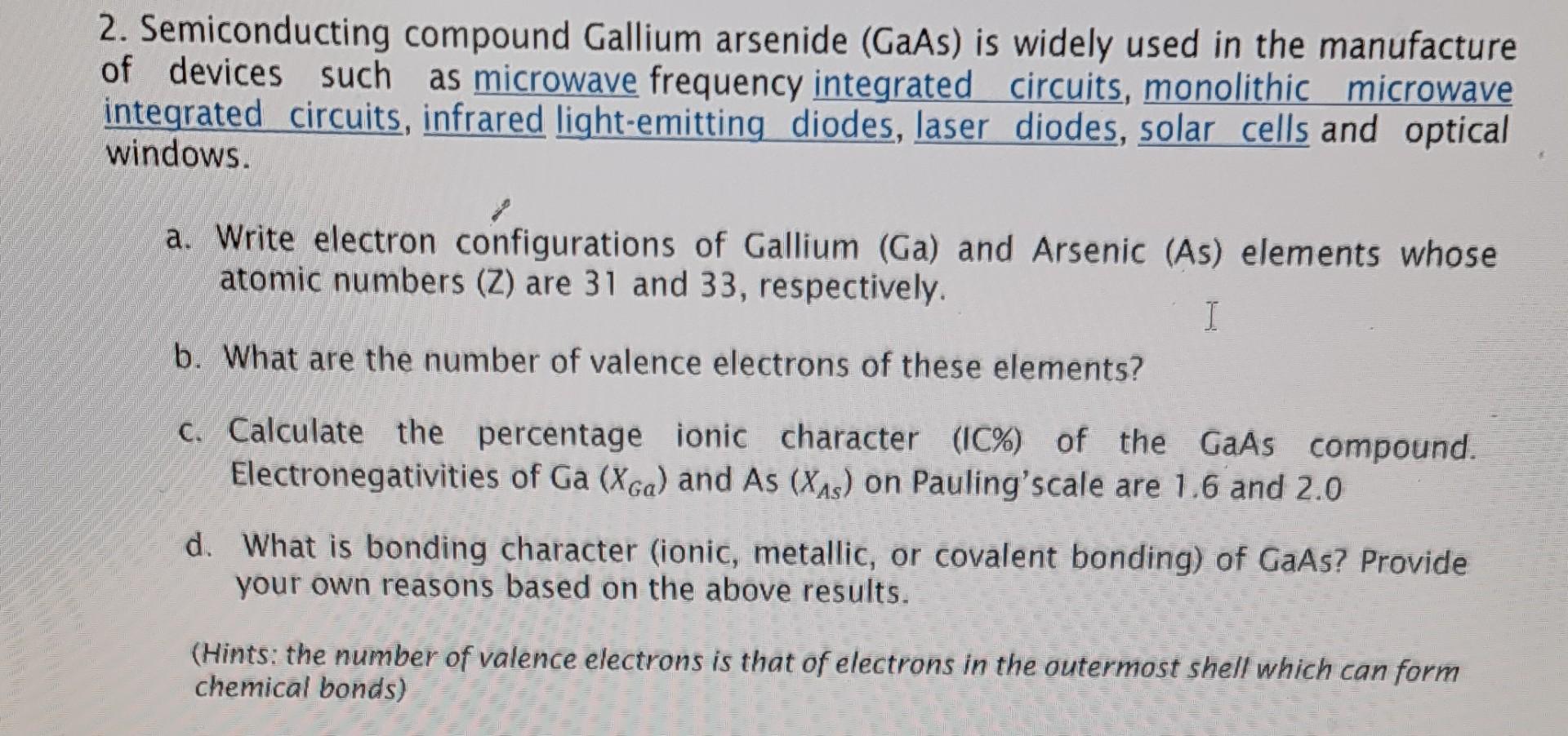 Solved 2. Semiconducting compound Gallium arsenide (GaAs) is | Chegg.com