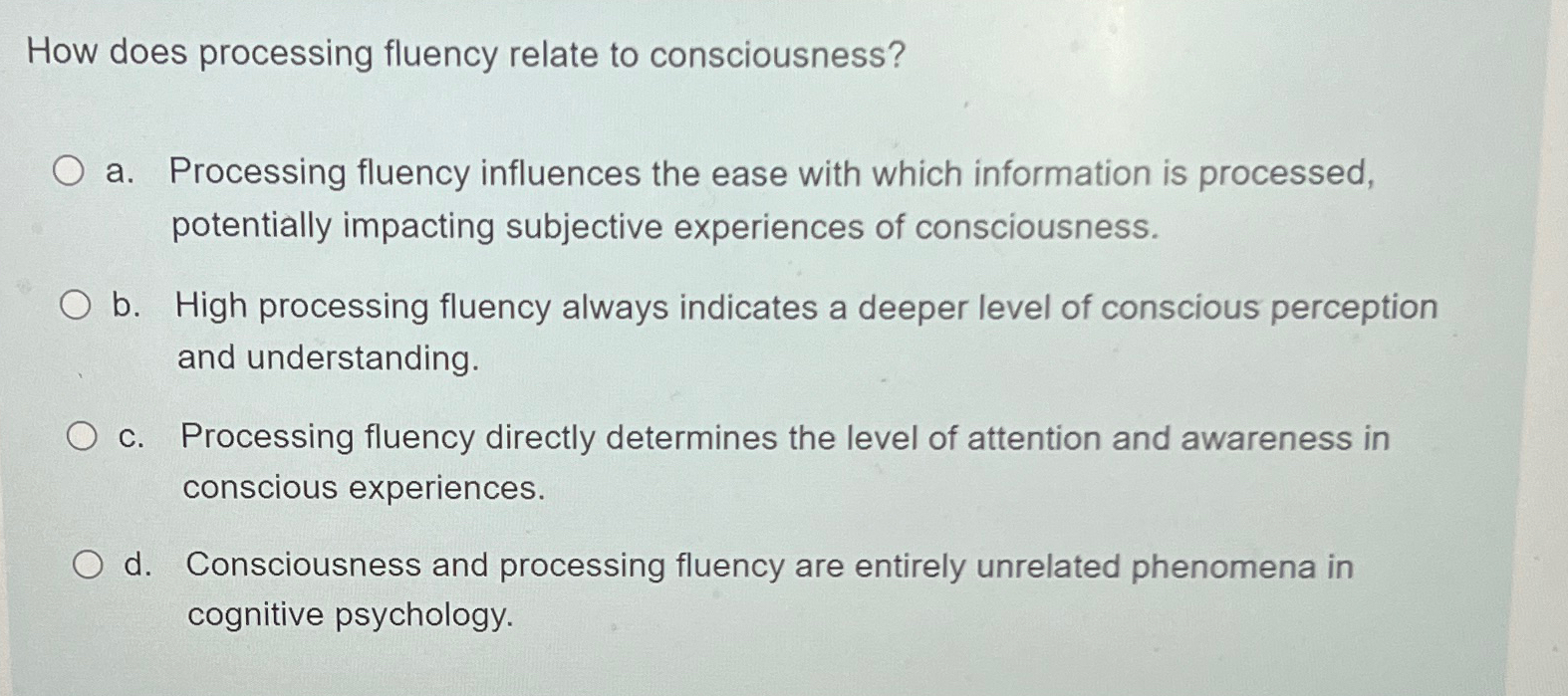 Solved How does processing fluency relate to consciousness? | Chegg.com