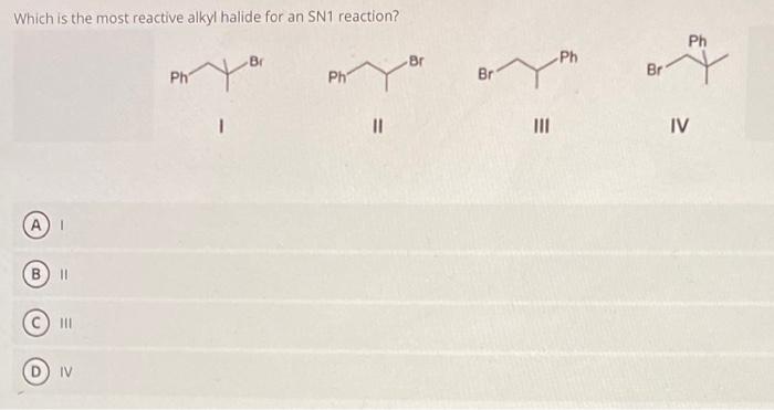 Solved Which is the most reactive alkyl halide for an SN1 | Chegg.com