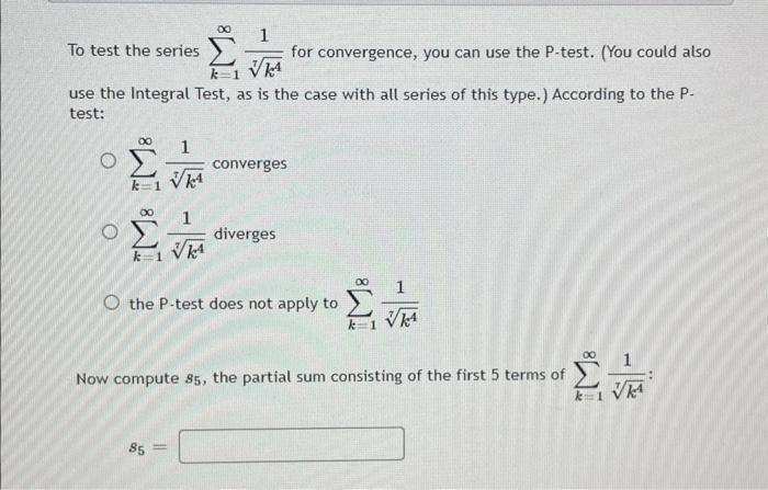 Solved To test the series ∑k=1∞7k41 for convergence, you can | Chegg.com