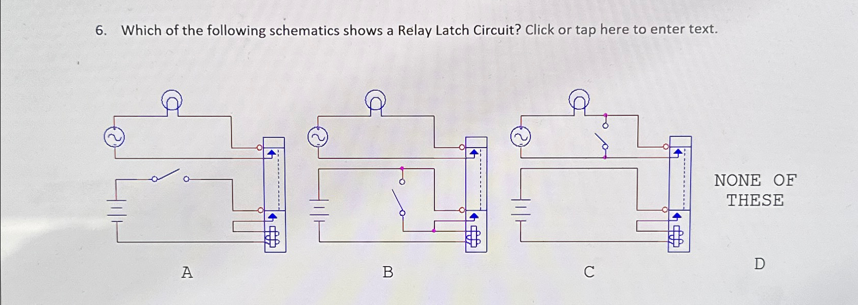 Solved Which of the following schematics shows a Relay Latch | Chegg.com